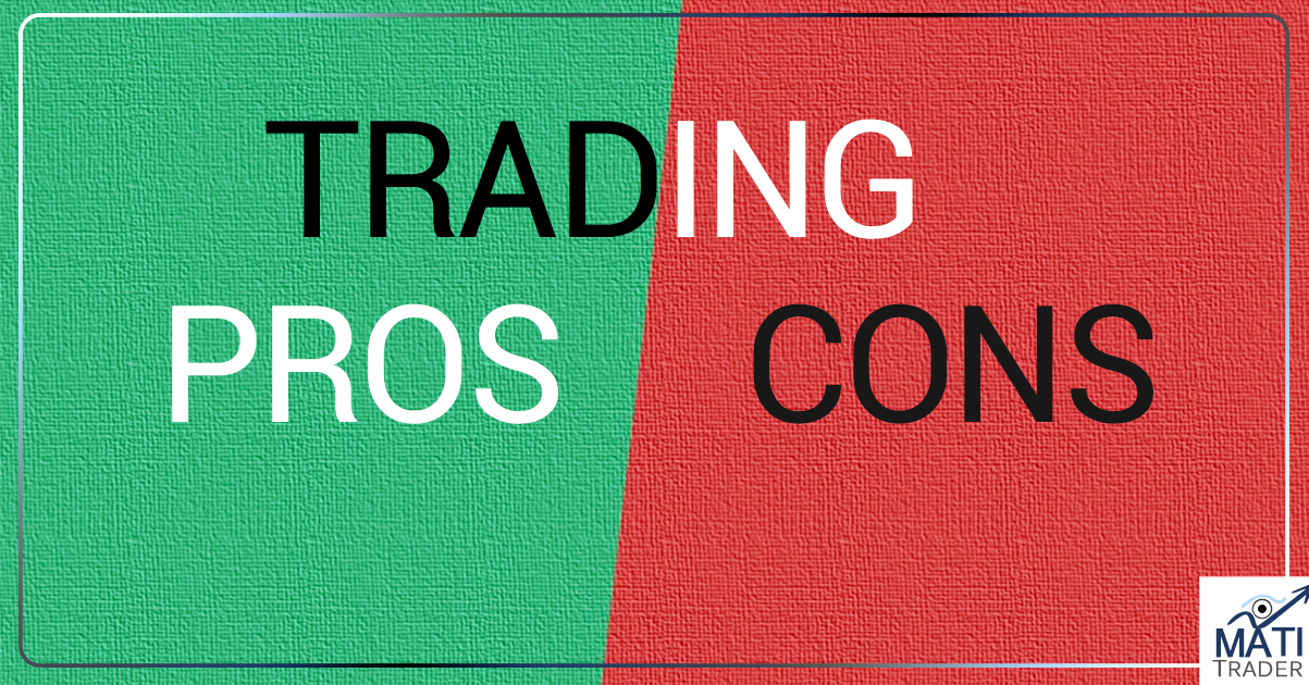 Pros and cons with Trading - MATI Trader